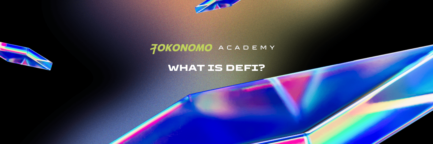What is DeFi? | Tokonomo Academy