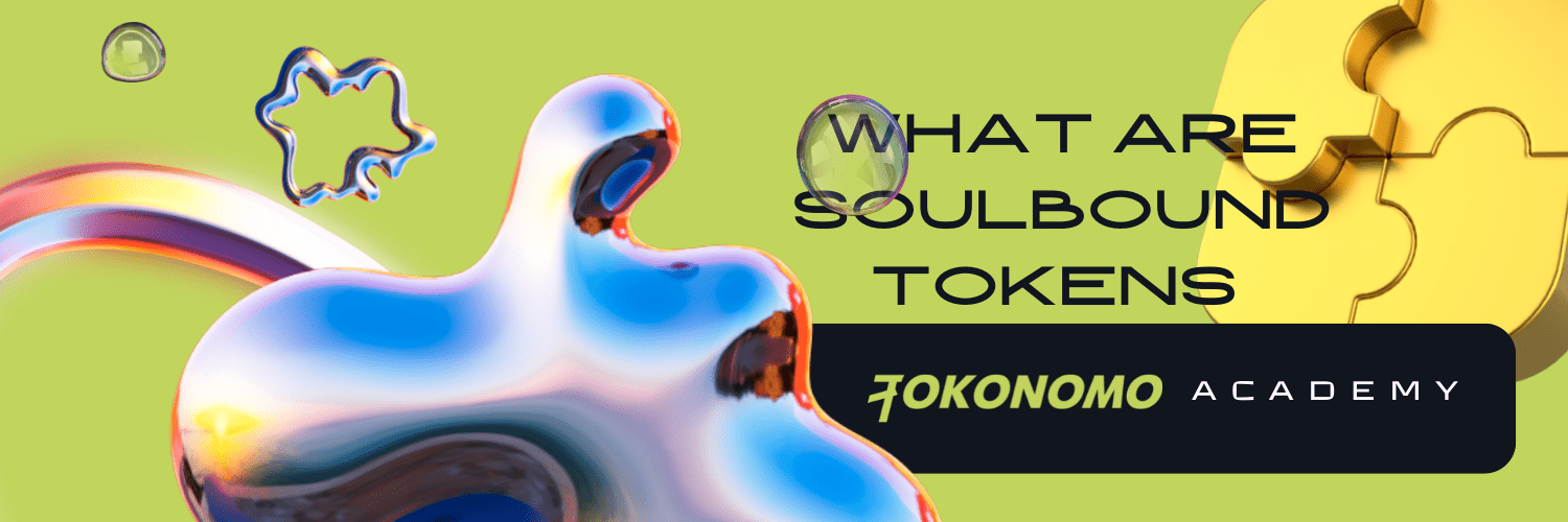 What are soulbound tokens (SBTs)? | Tokonomo Academy