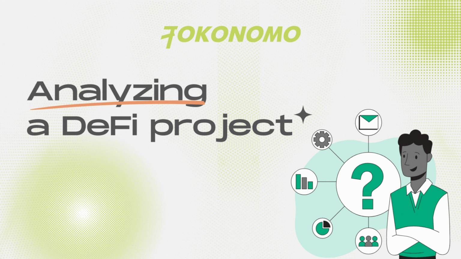 Analyzing a DeFi Token: A Step-by-Step Guide | Tokonomo