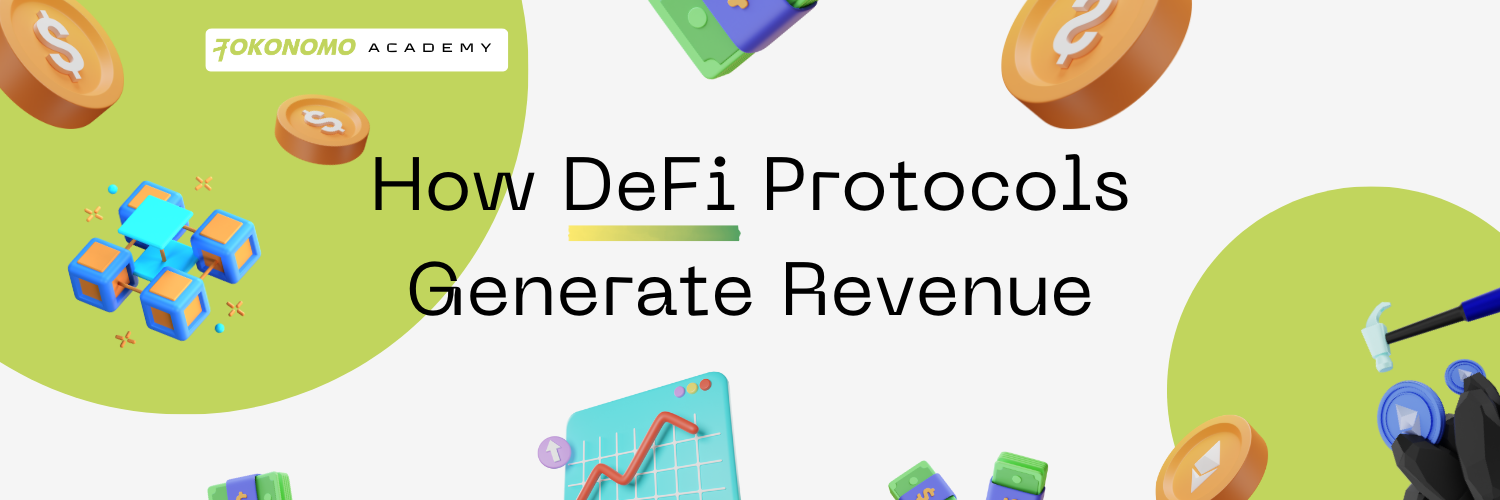 How DeFi Protocols Generate Revenue | Tokonomo Academy