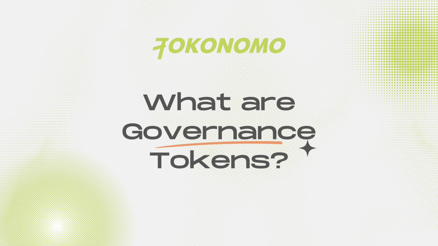 What Are Governance Tokens? | Tokonomo Academy