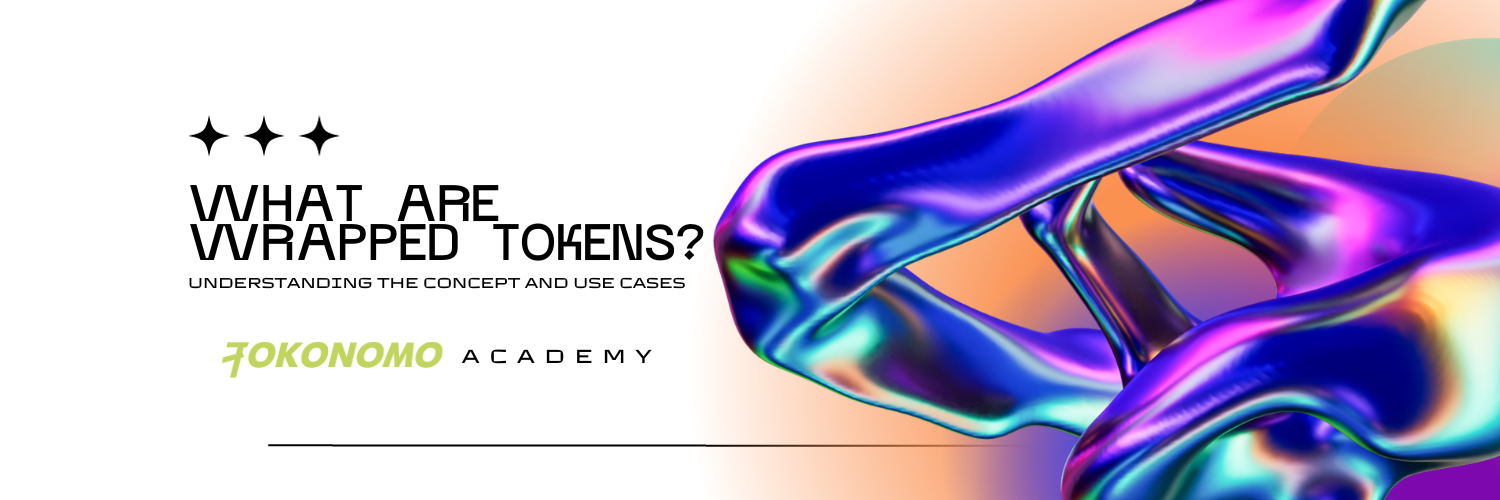 What Are Wrapped Tokens? | Tokonomo Academy