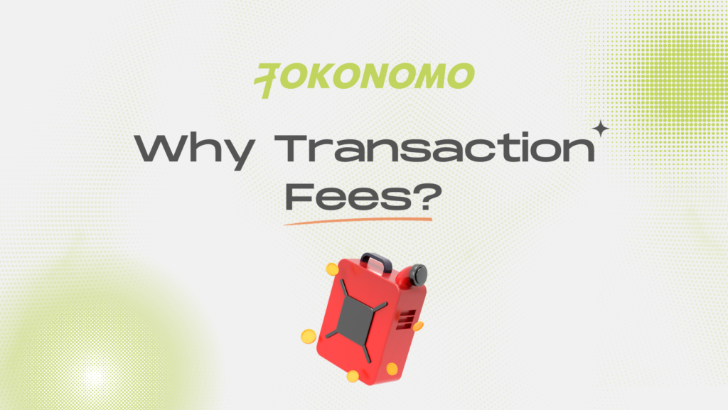 What Are Blockchain Transaction Fees? | Tokonomo Academy