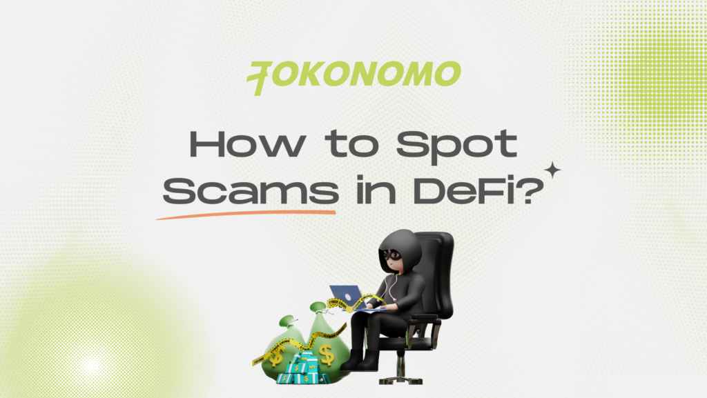 How to Identify Scams in DeFi | Tokonomo Academy