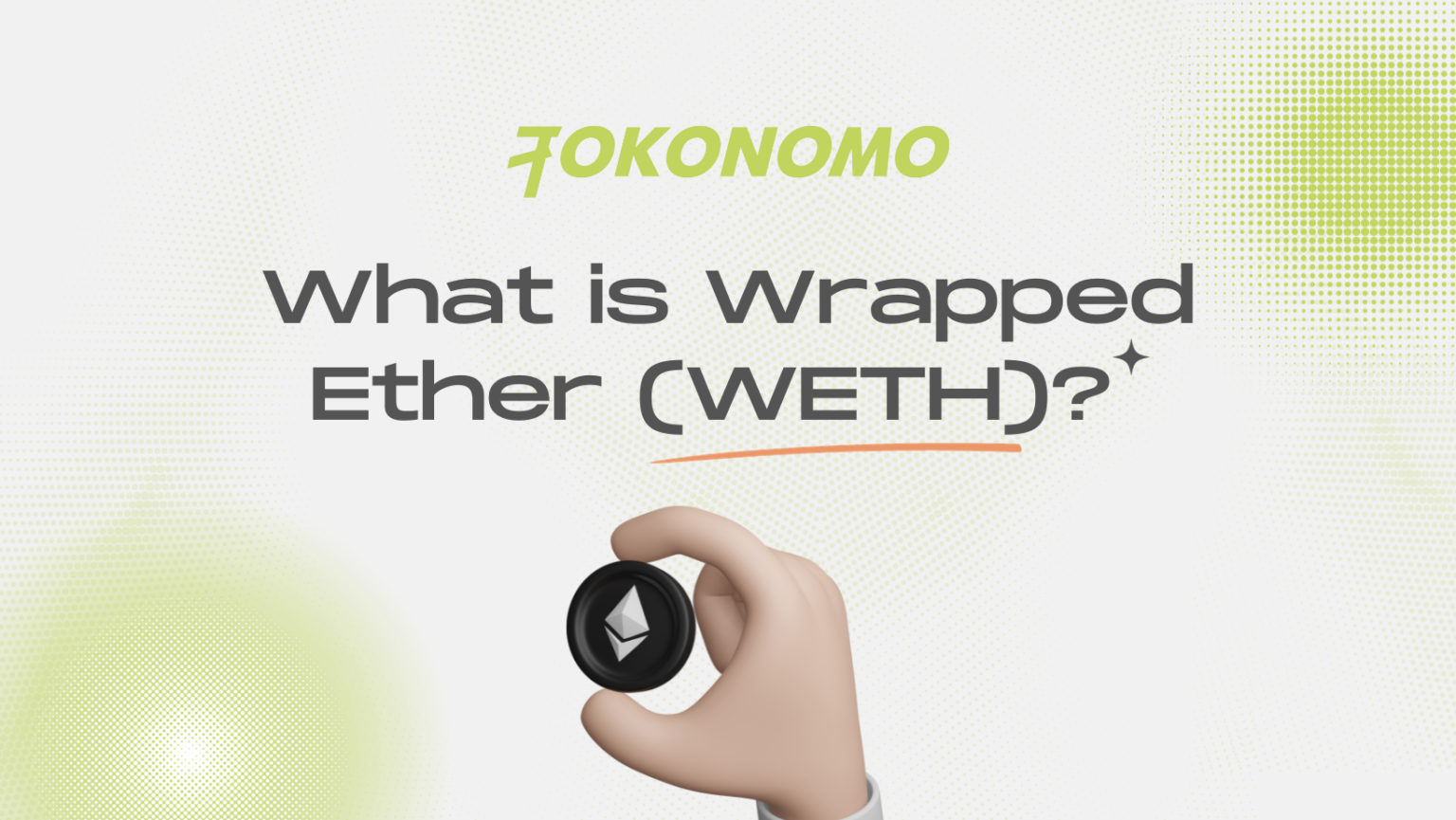 Understanding Wrapped Ether (WETH) | Tokonomo Academy