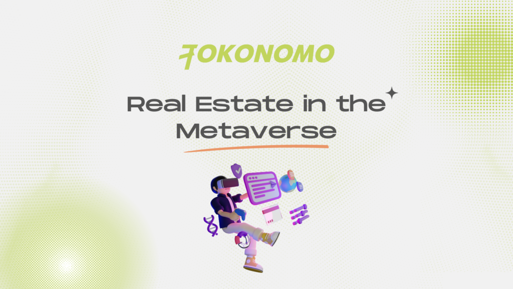 What Is Metaverse Real Estate? | Tokonomo Academy