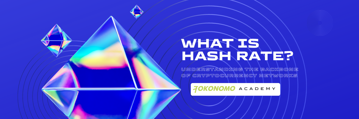 What Is Hash Rate? | Tokonomo Academy
