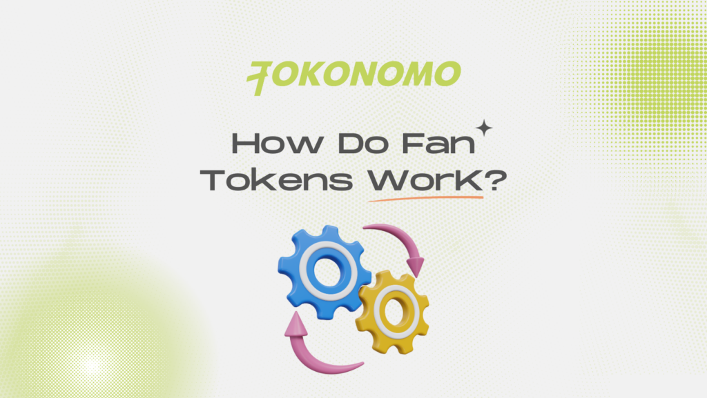 What Are Fan Tokens? | Tokonomo Academy