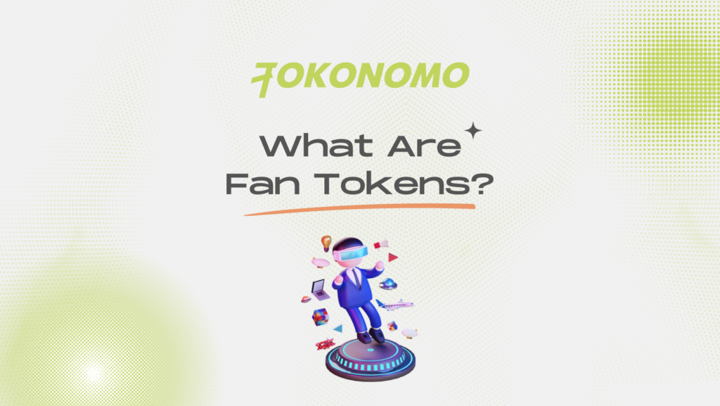 What Are Fan Tokens? | Tokonomo Academy