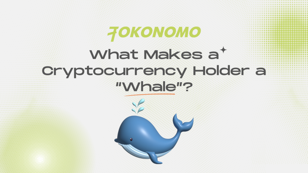 Who Are Crypto Whales and How Can You Identify Them? | Tokonomo Academy