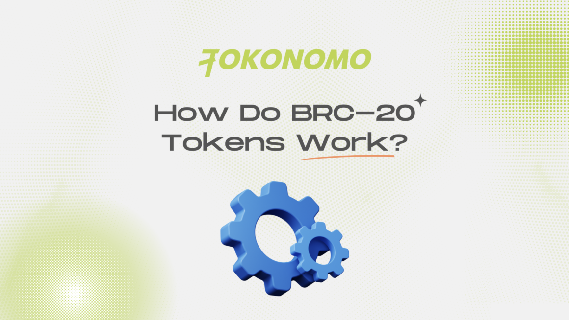 What Are BRC-20 Tokens? | Tokonomo Academy