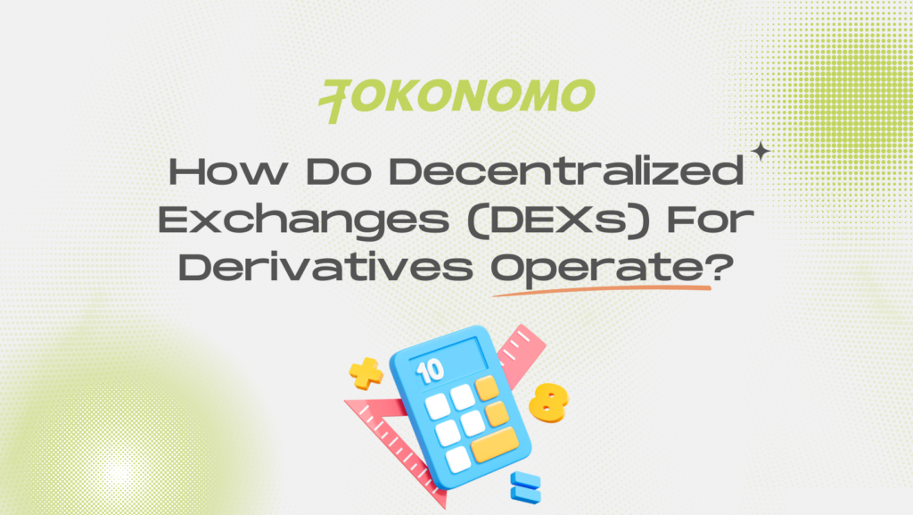 What Are Decentralized Derivatives? A Comprehensive Guide | Tokonomo ...