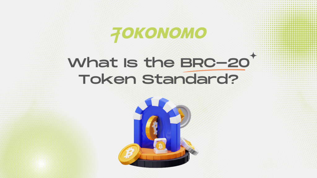 What Are BRC-20 Tokens? | Tokonomo Academy