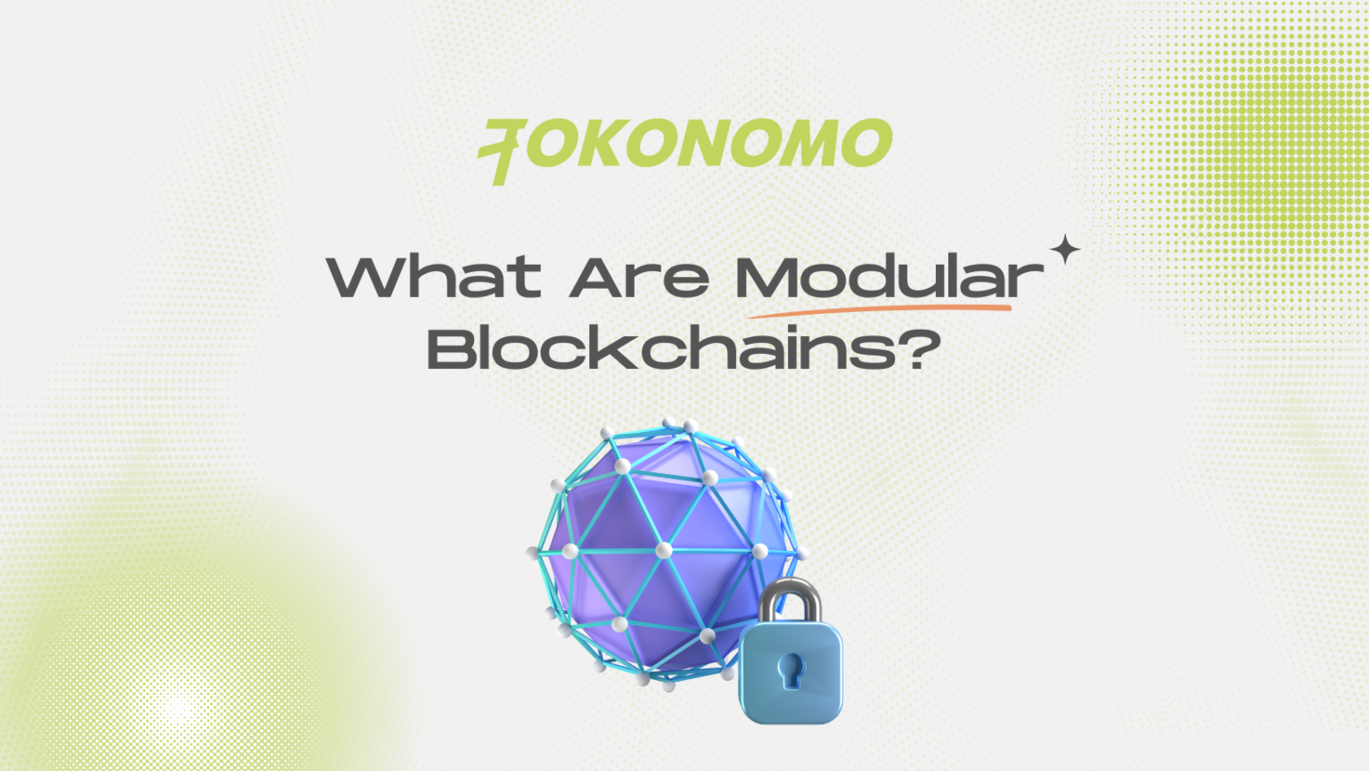 What Are Modular Blockchains? A Beginner’s Guide | Tokonomo Academy