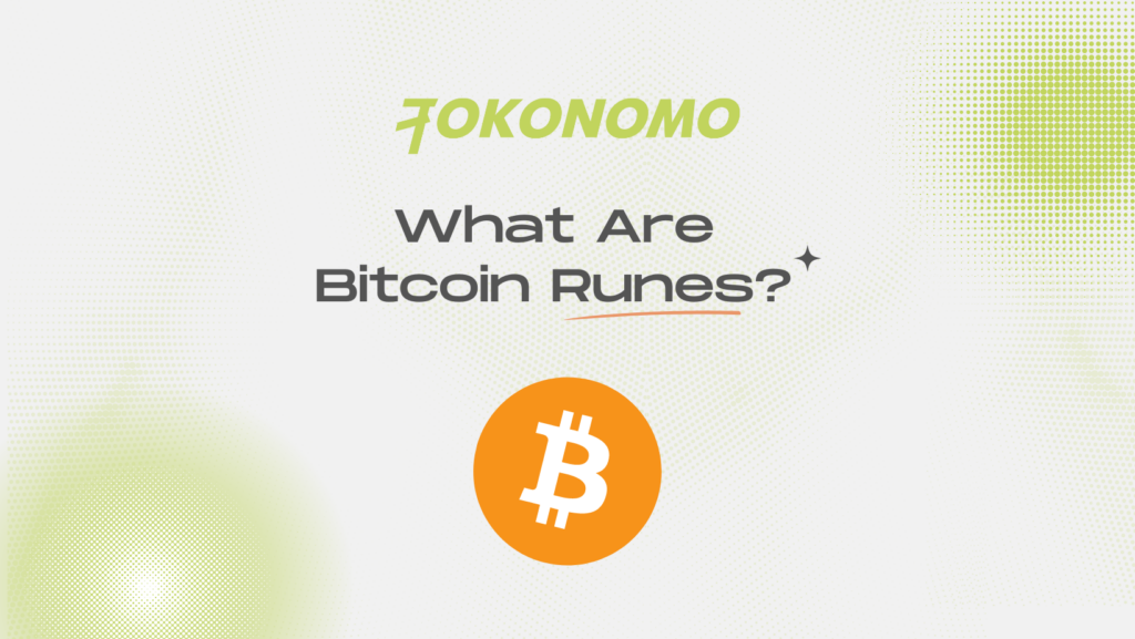 What Are Bitcoin Runes? A Beginner's Guide | Tokonomo Academy
