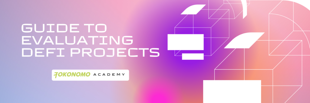 Guide to Evaluating DeFi Projects | Tokonomo Academy