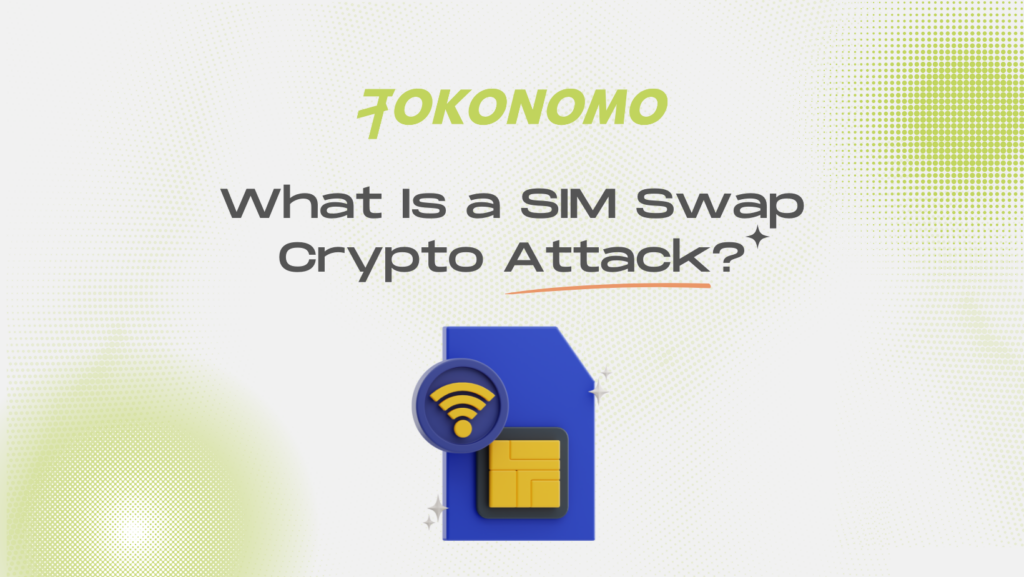 What Is a SIM Swap Crypto Attack? | Tokonomo Academy