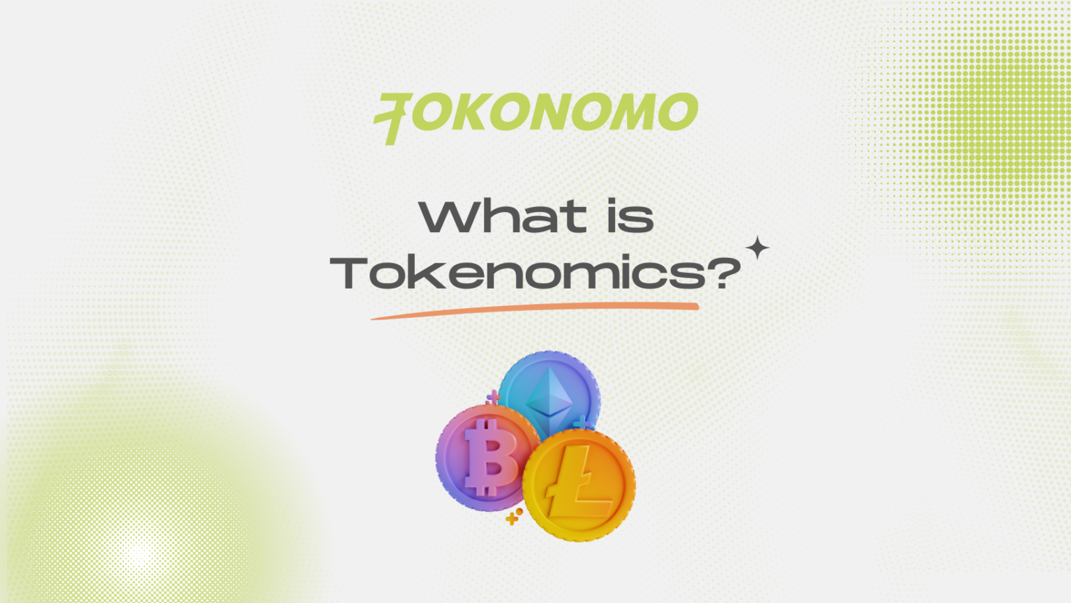 What is Tokenomics: The Key to Sustainable Crypto Ecosystems | Tokonomo ...