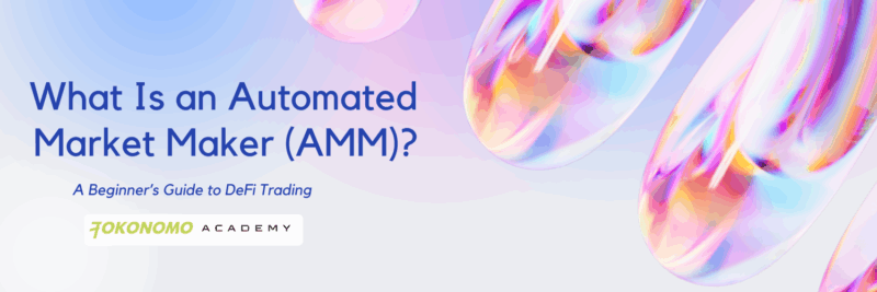 What Is an Automated Market Maker (AMM)? | Tokonomo Academy